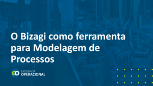 O Bizagi como ferramenta para Modelagem de Processos - Excelência ...